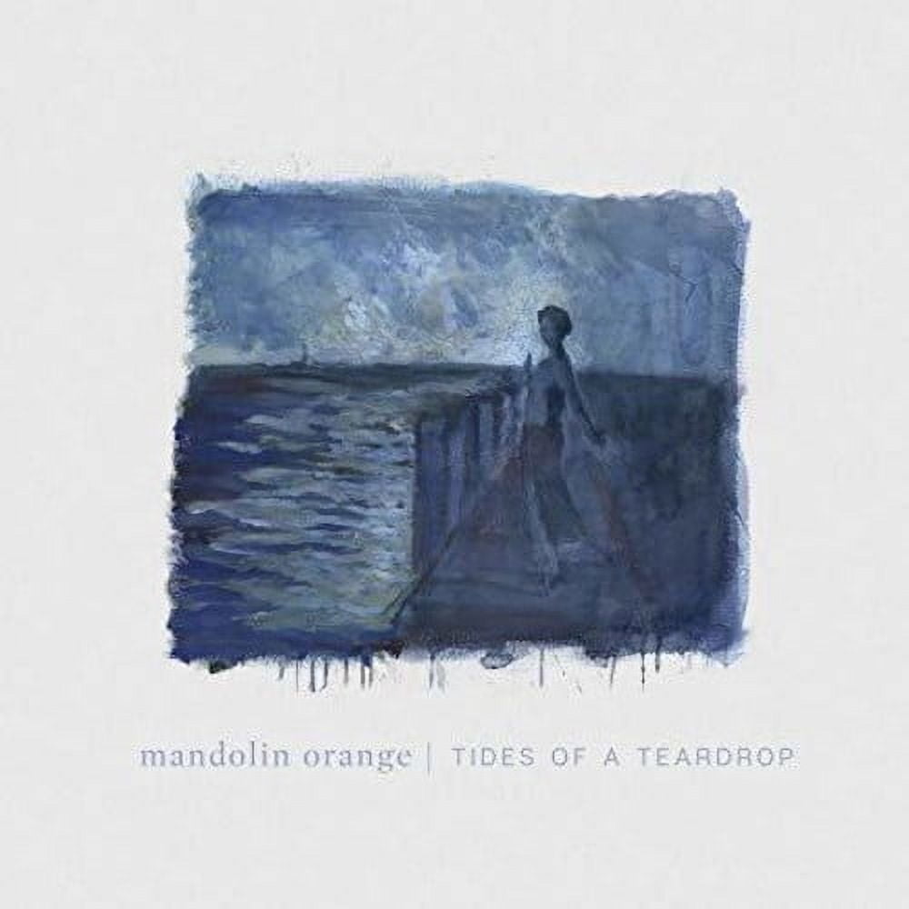 Mandolin Orange - Tides Of A Teardrop (standard Edition) - Music ...