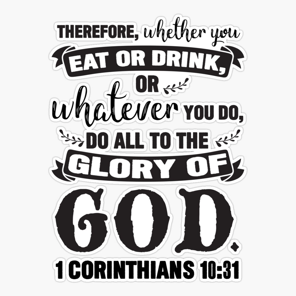 Maneki 1 Corinthians 10:31 Do All To The Glory Of God Er, Phone Decal ...