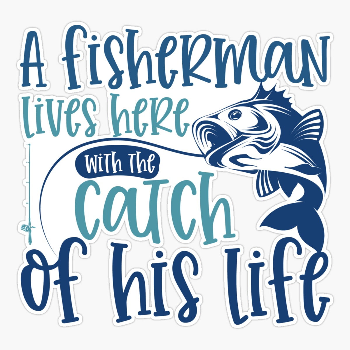 Maneki A Isherman Lives Here With The Catch O His Lie Er, Phone Decal ...