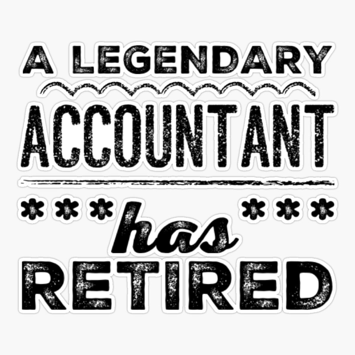 Maneki A Legendary Accountant Has Retired Black Font Er, Phone Decal ...