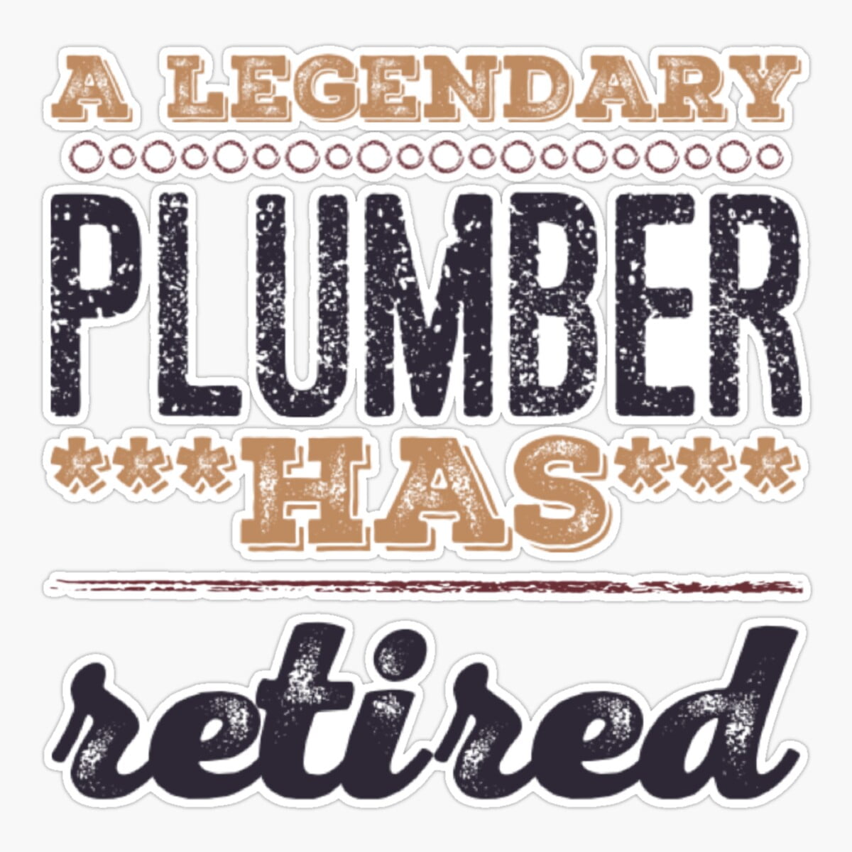 Maneki A Legendary Plumber Has Retired Brown Black Font Er, Phone Decal ...