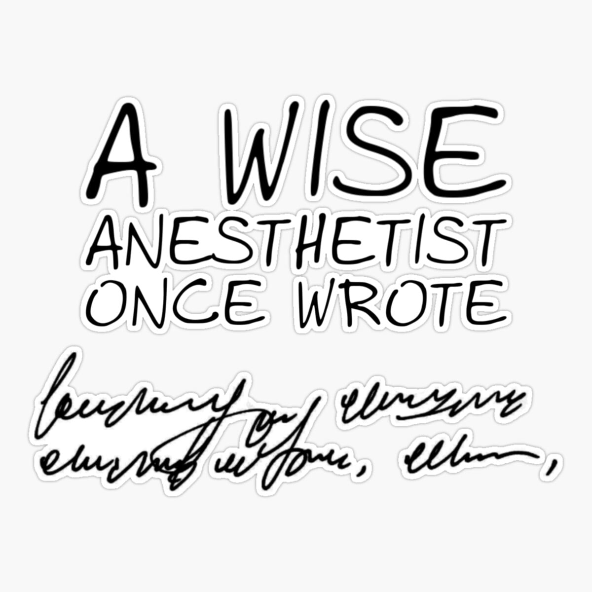 Maneki A Wise Anesthetist Once Wrote Er, Phone Decal Water Bottle ...