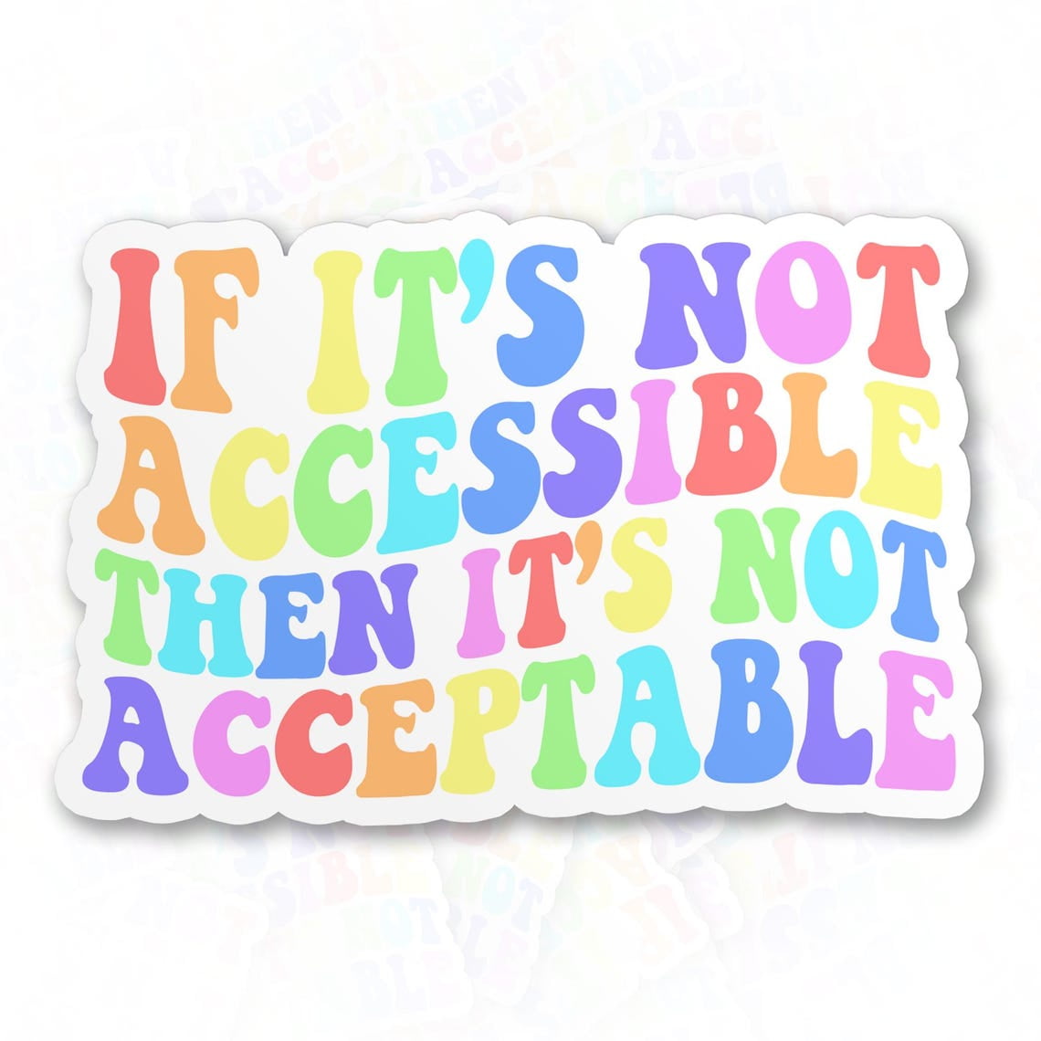 Maneki If It'S Not Accessible It'S Not Acceptable Er, Funny Saying ...