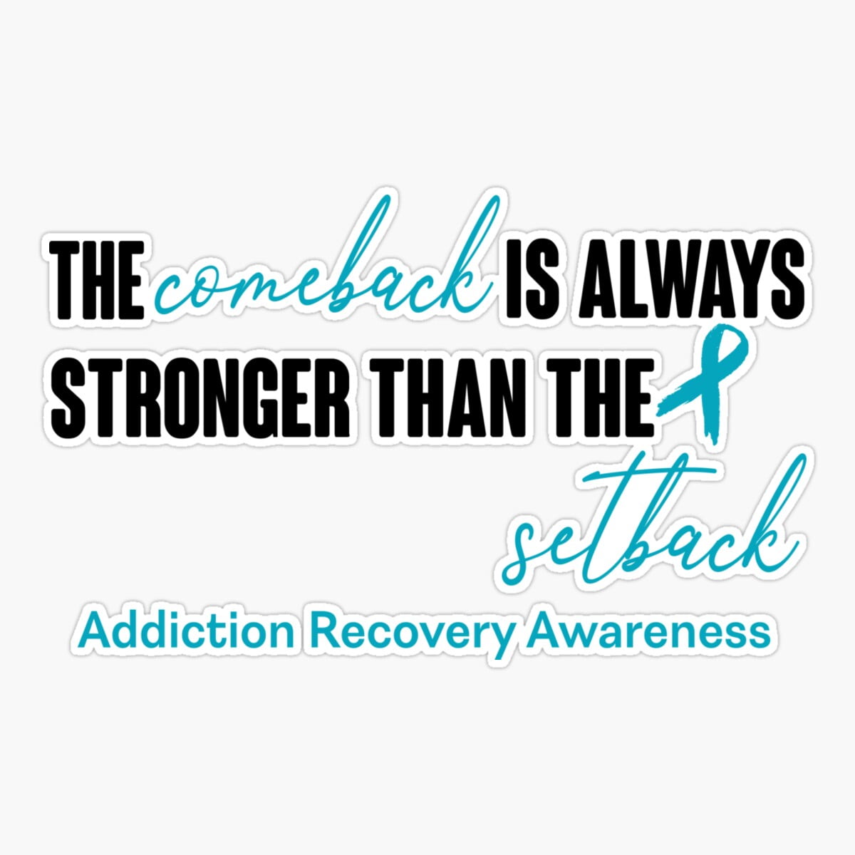 Maneki Addiction Recovery Awareness - The Comeback Is Always Stronger ...