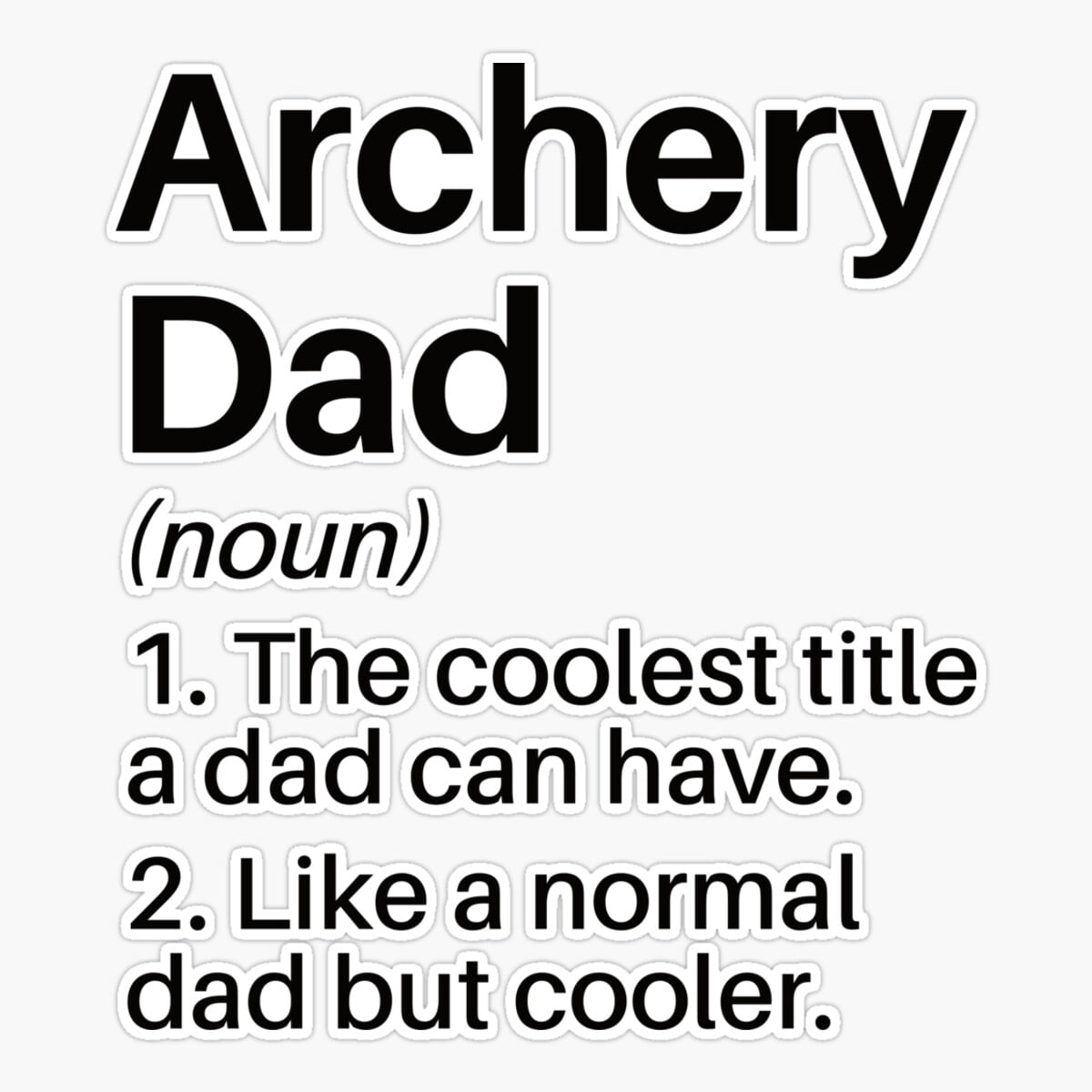 Maneki Archery Dad unny Deinition: Archer Dad Git - Archery ather er ...