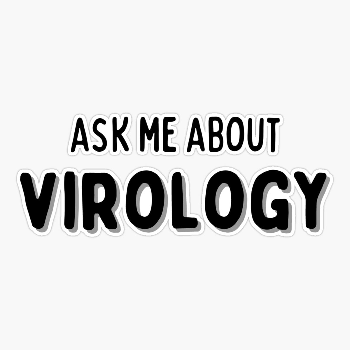 Maneki Ask Me About Virology Conversation Starter Er, Phone Decal Water ...