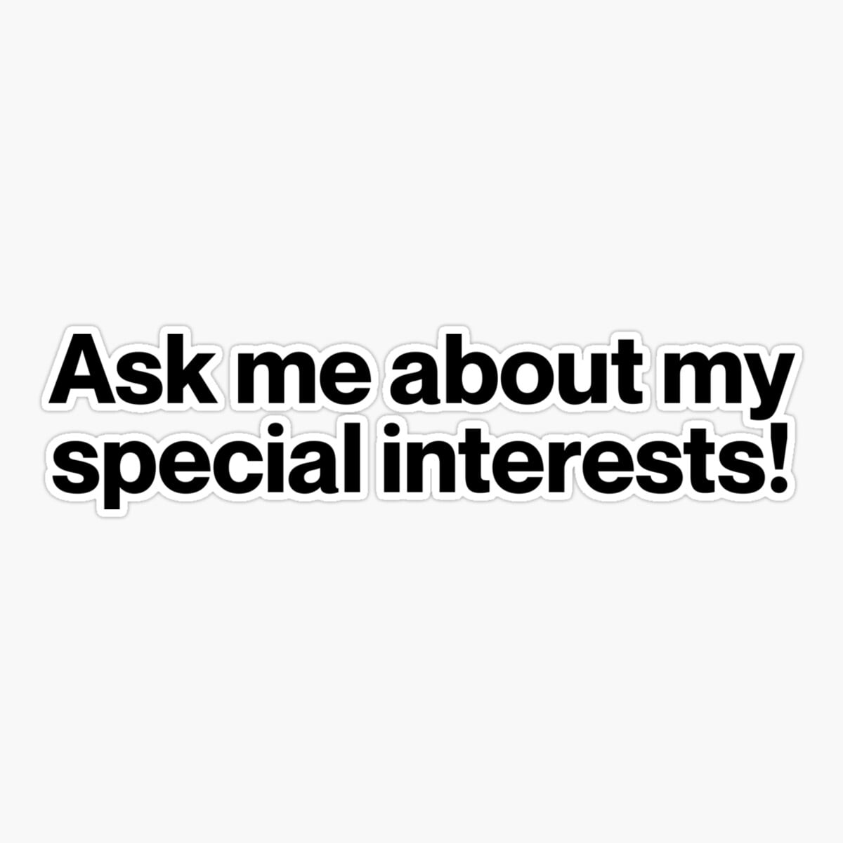 Maneki Ask Me About My Special Interests! | Actually Autistic Shirt ...