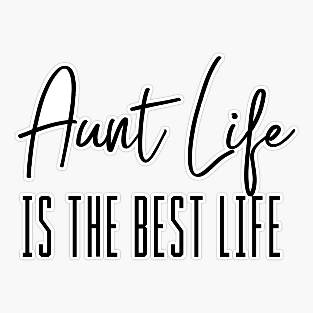 Maneki Aunt Life Is The Best Life Er, Phone Decal Water Bottle Stickers ...