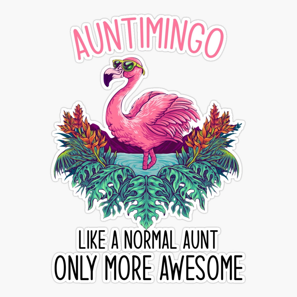 Maneki Auntimingo Like An Aunt Only Awesome Flamingo Er, Phone Decal ...