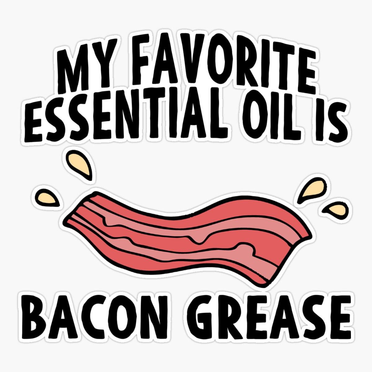 Maneki Avorite Essential Oil Bacon Grease Che Git Sticker, Phone Decal ...