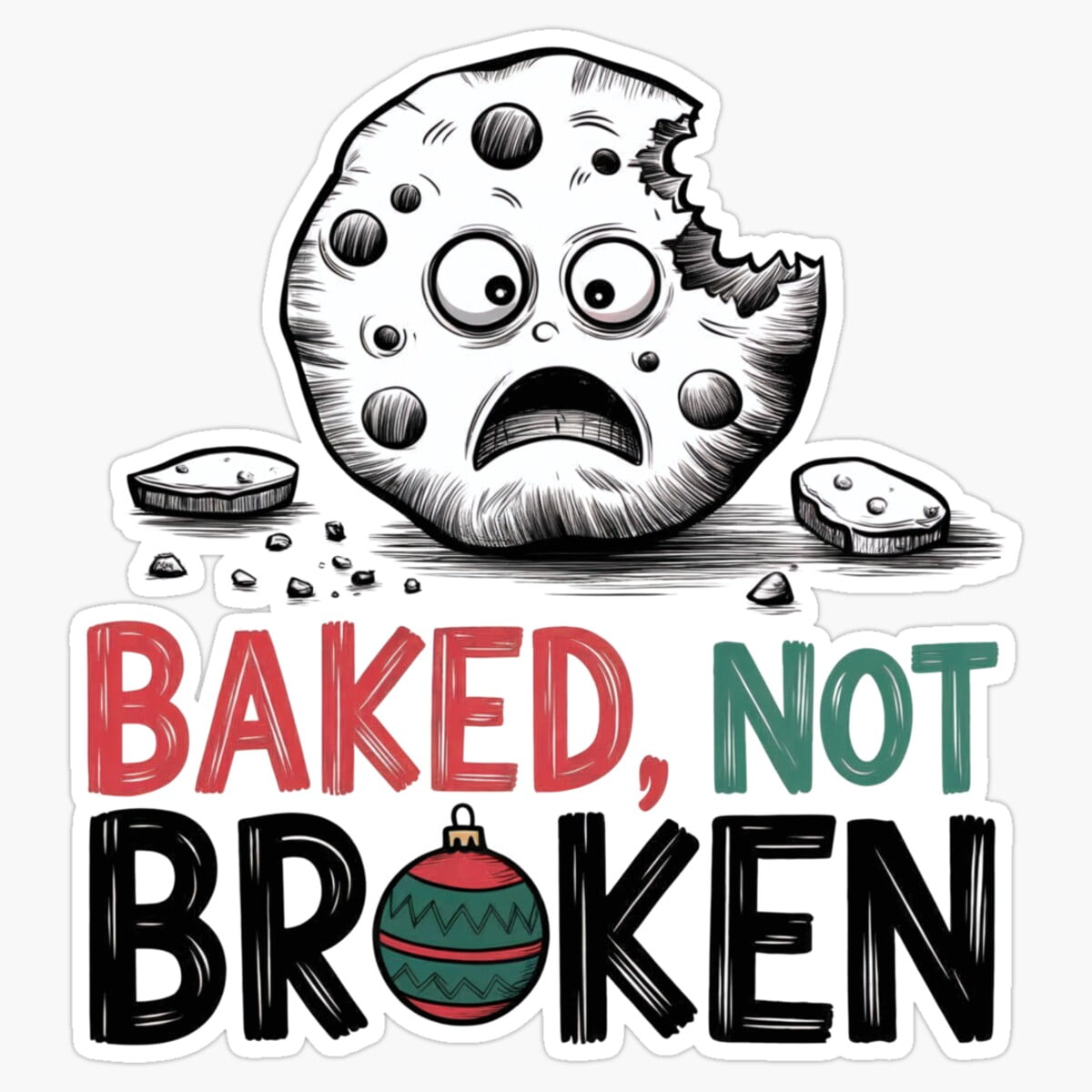 Maneki Baked Not Broken Cookie Humor Er, Phone Decal Water Bottle ...