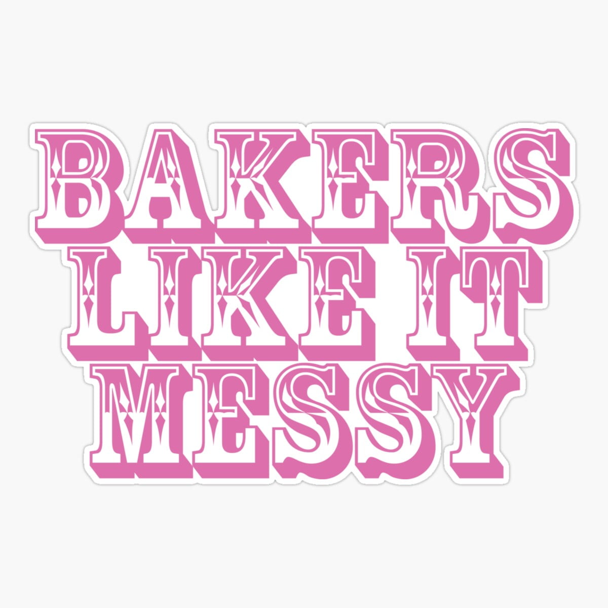 Maneki Bakers Like It Messy Unny Baking Design Sticker, Phone Decal ...