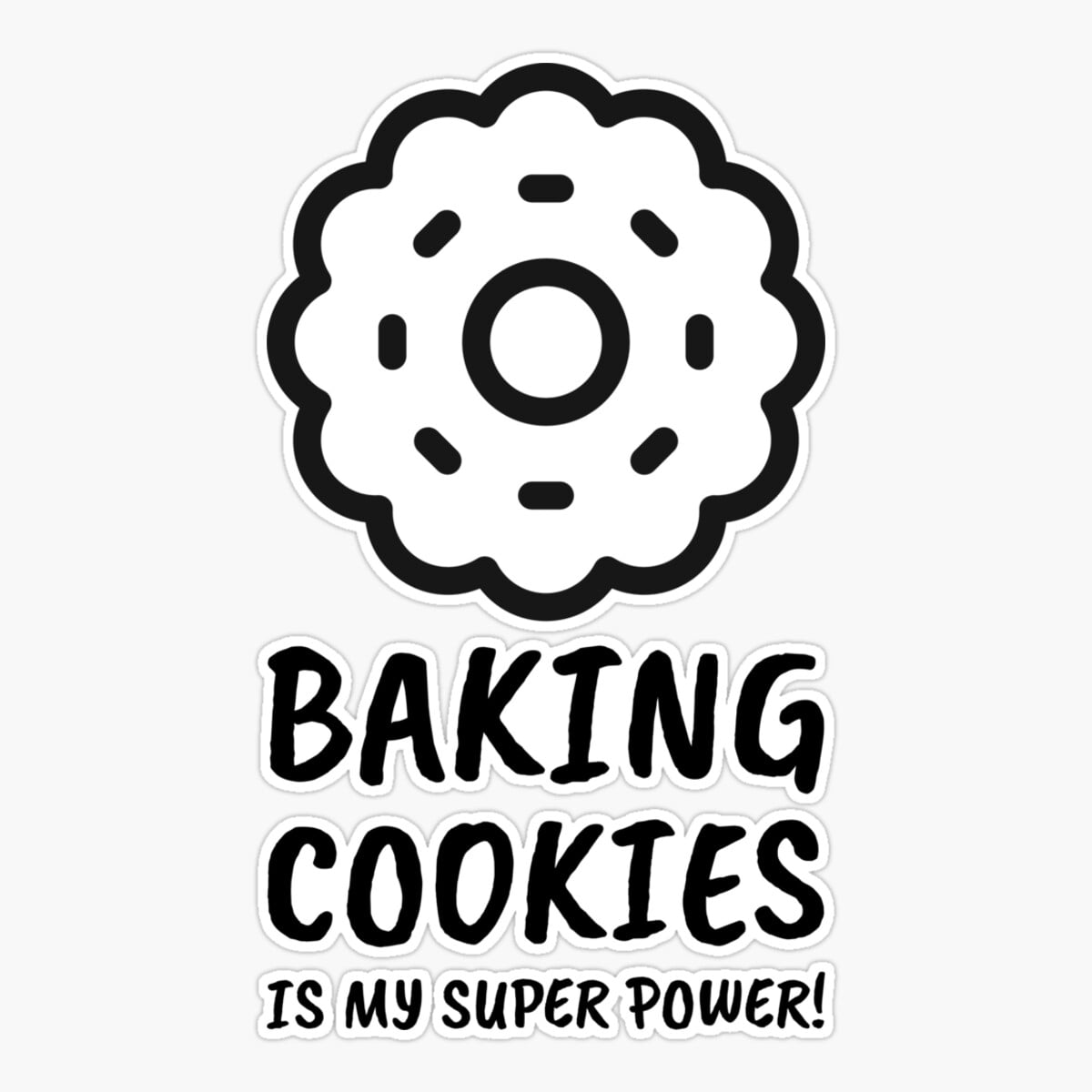 Maneki Baking Cookies Superpower Quote Yummy Biscuit Sticker, Phone ...