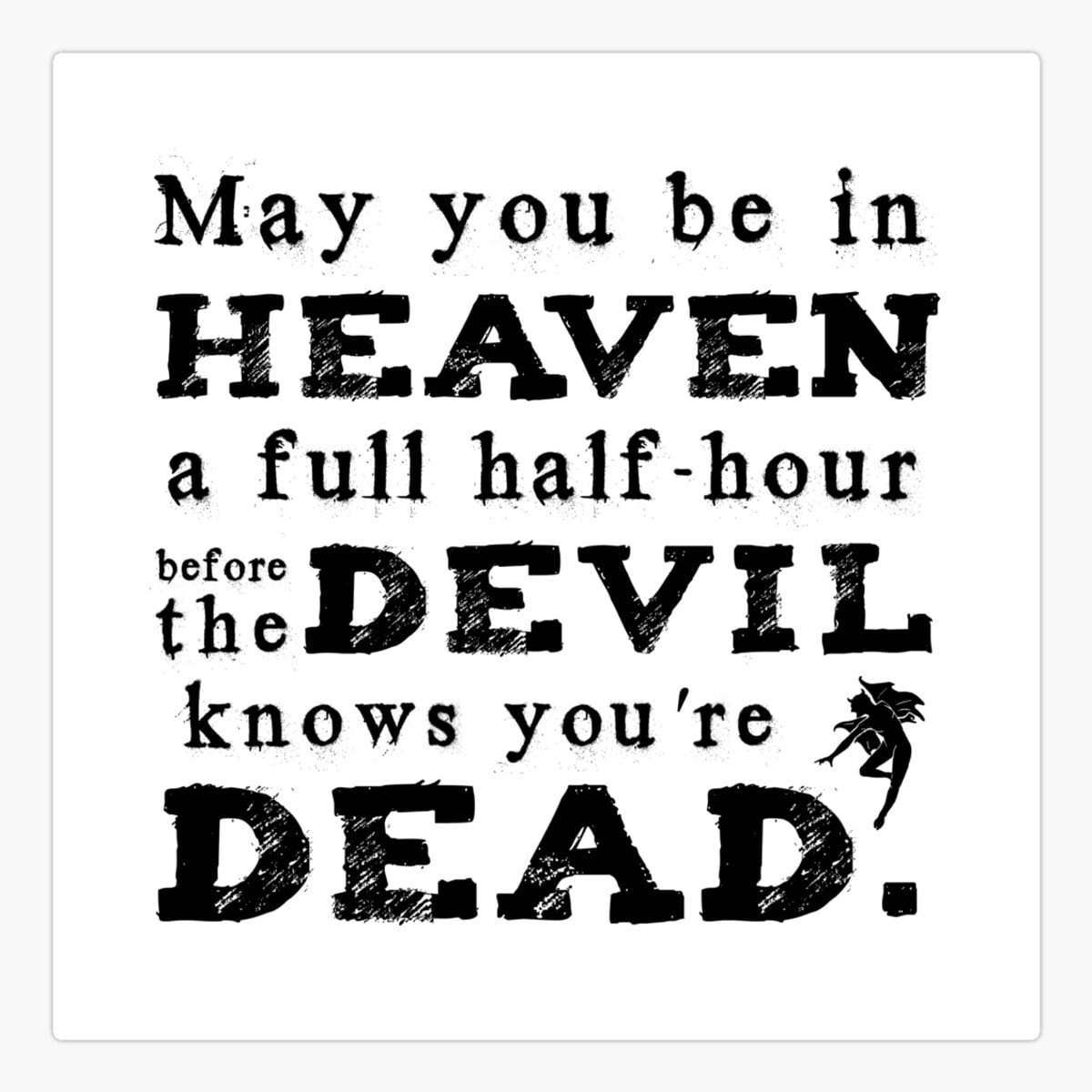 Maneki Before The Devil Knows' Irish Toast Quote Er, Phone Decal Water ...