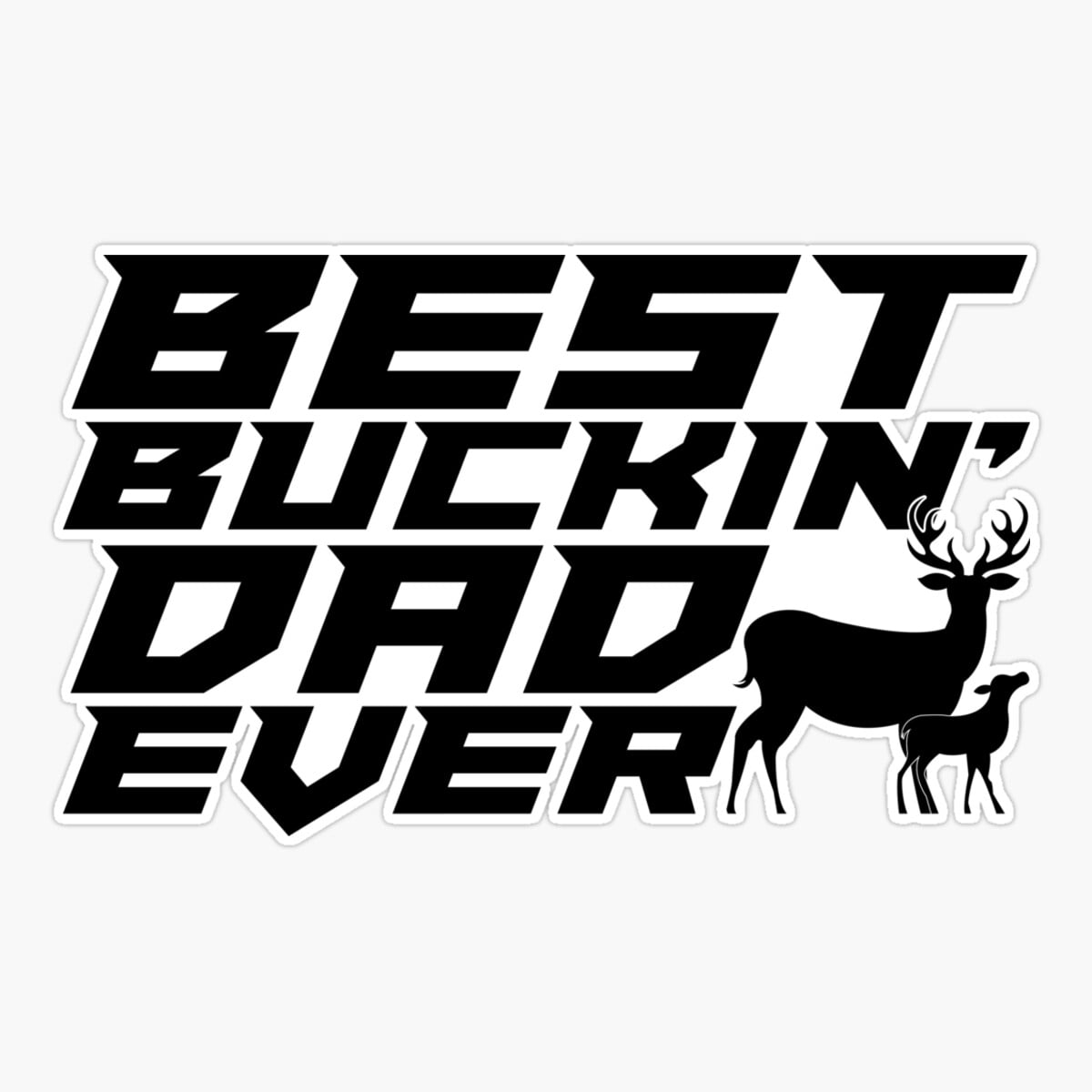 Maneki Best Buckin' Dad Ever Hunting Lovers Deer Killer Buck Slayer Bow ...