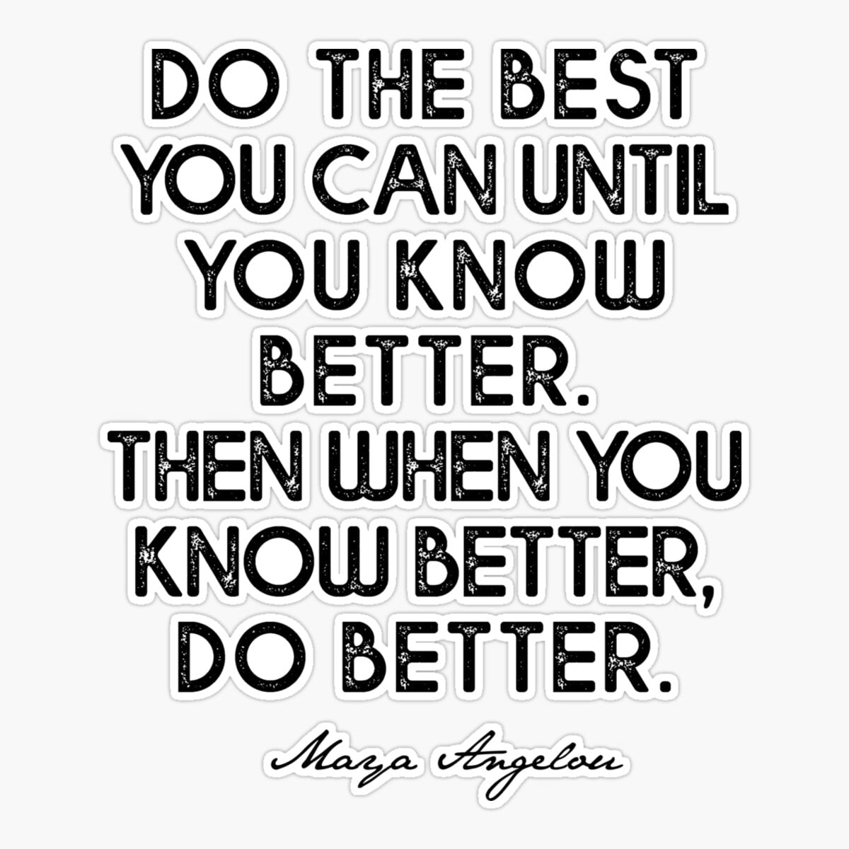 Maneki Do The Best You Can Until You Know Better. Then When You Know ...