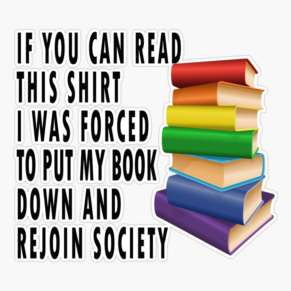 Maneki Book Lover Reading Git Unny I You Can Read This Shirt Sticker ...