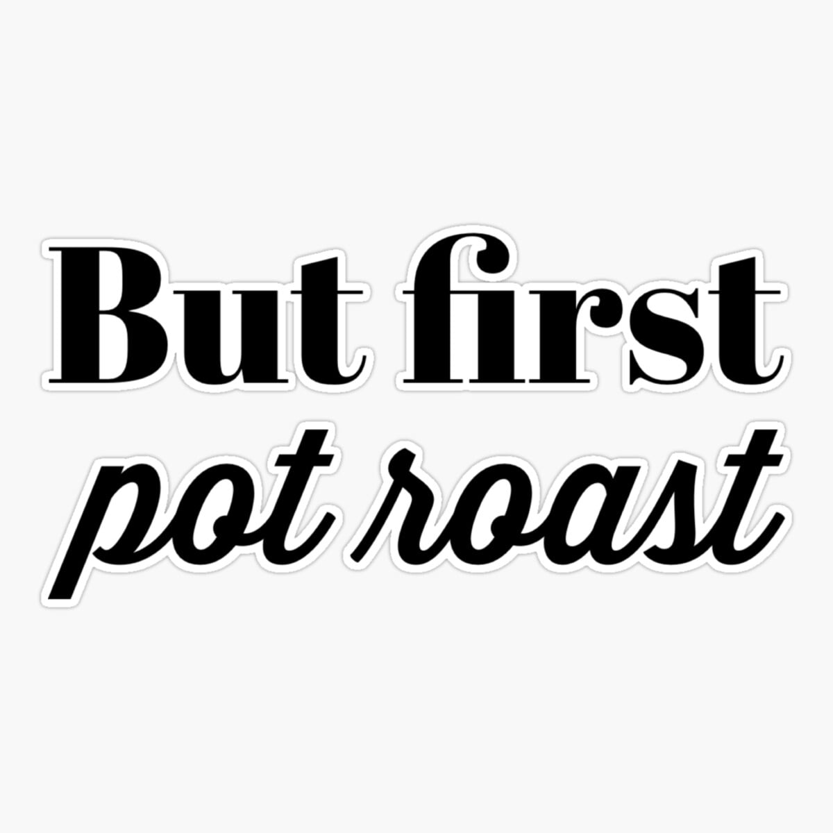 Maneki But Irst Pot Roast Sticker, Phone Decal Water Bottle Stickers ...