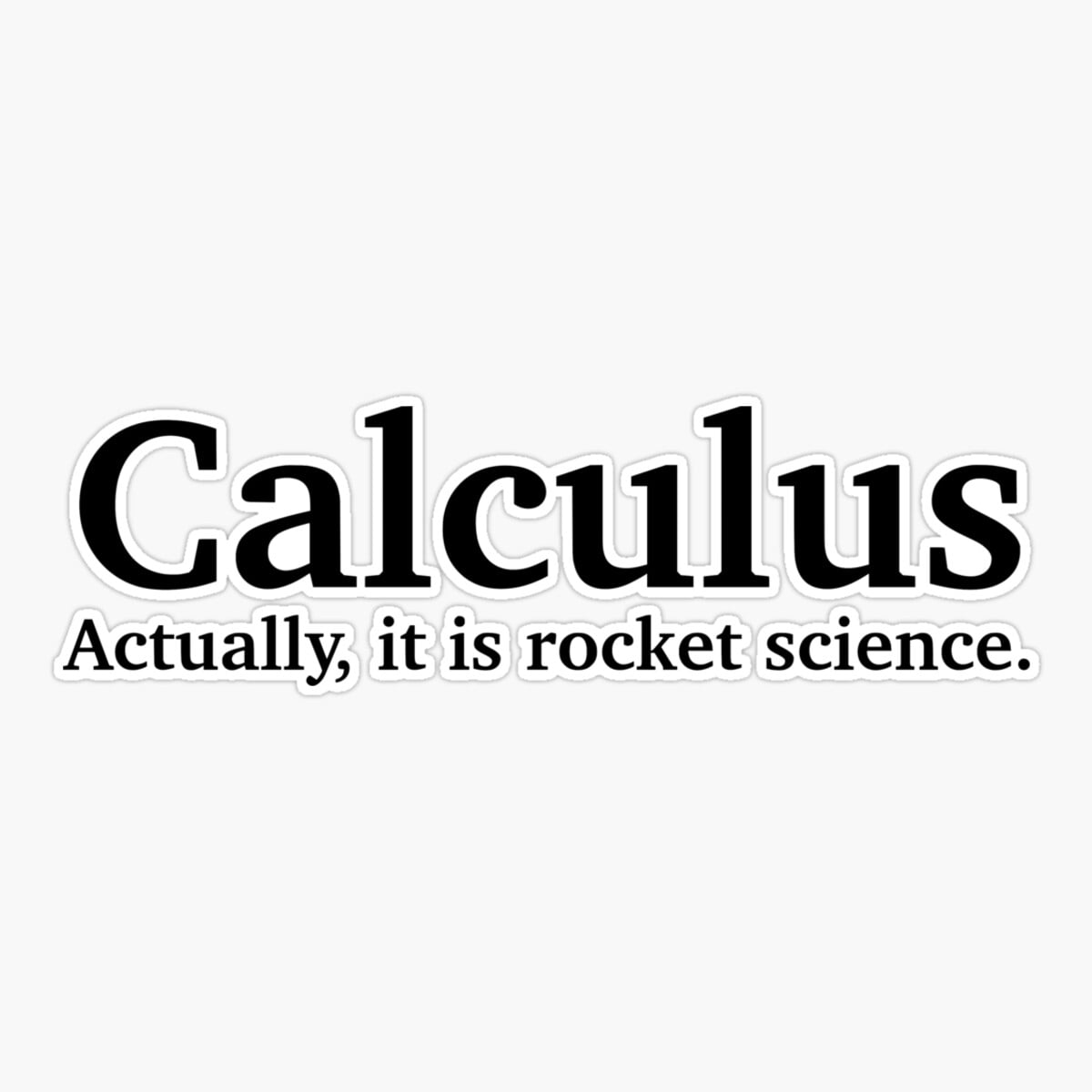 Maneki Calculus Is Rocket Science Er, Phone Decal Water Bottle Stickers ...