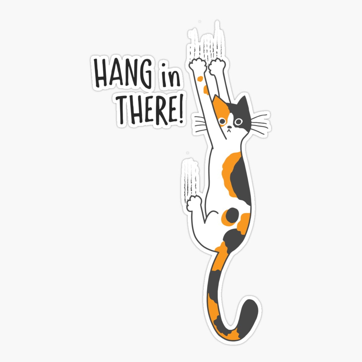 Maneki Calico Cat Hanging On Hang In There Unny Cat Holding On Sticker ...