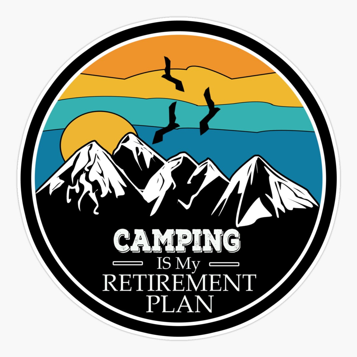 Maneki Camping Is My Retirement Plan - Yes I Do Have A Retirement Plan ...