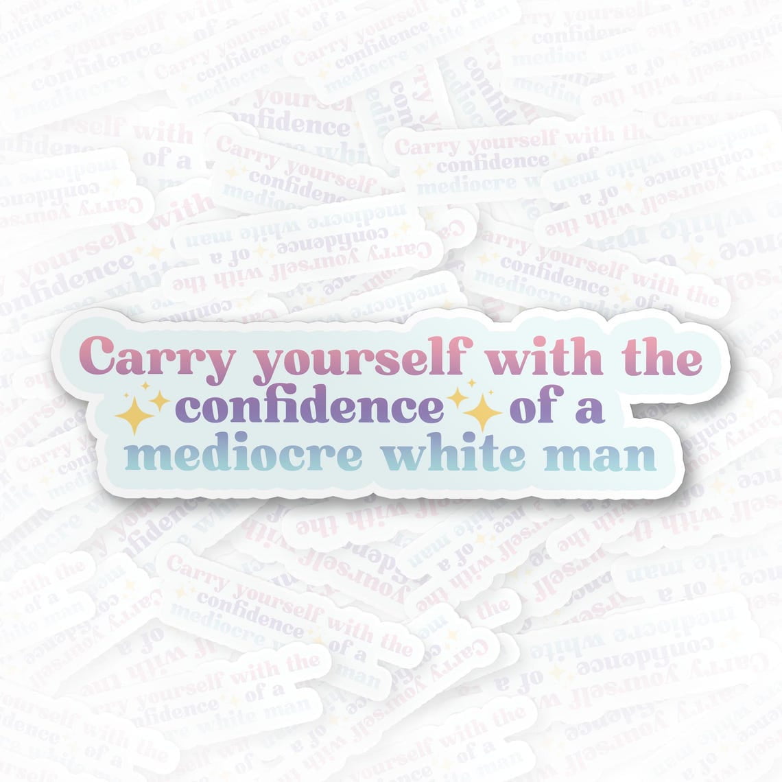 Maneki Carry Yourself With The Confidence Of A Mediocre White Man Er ...