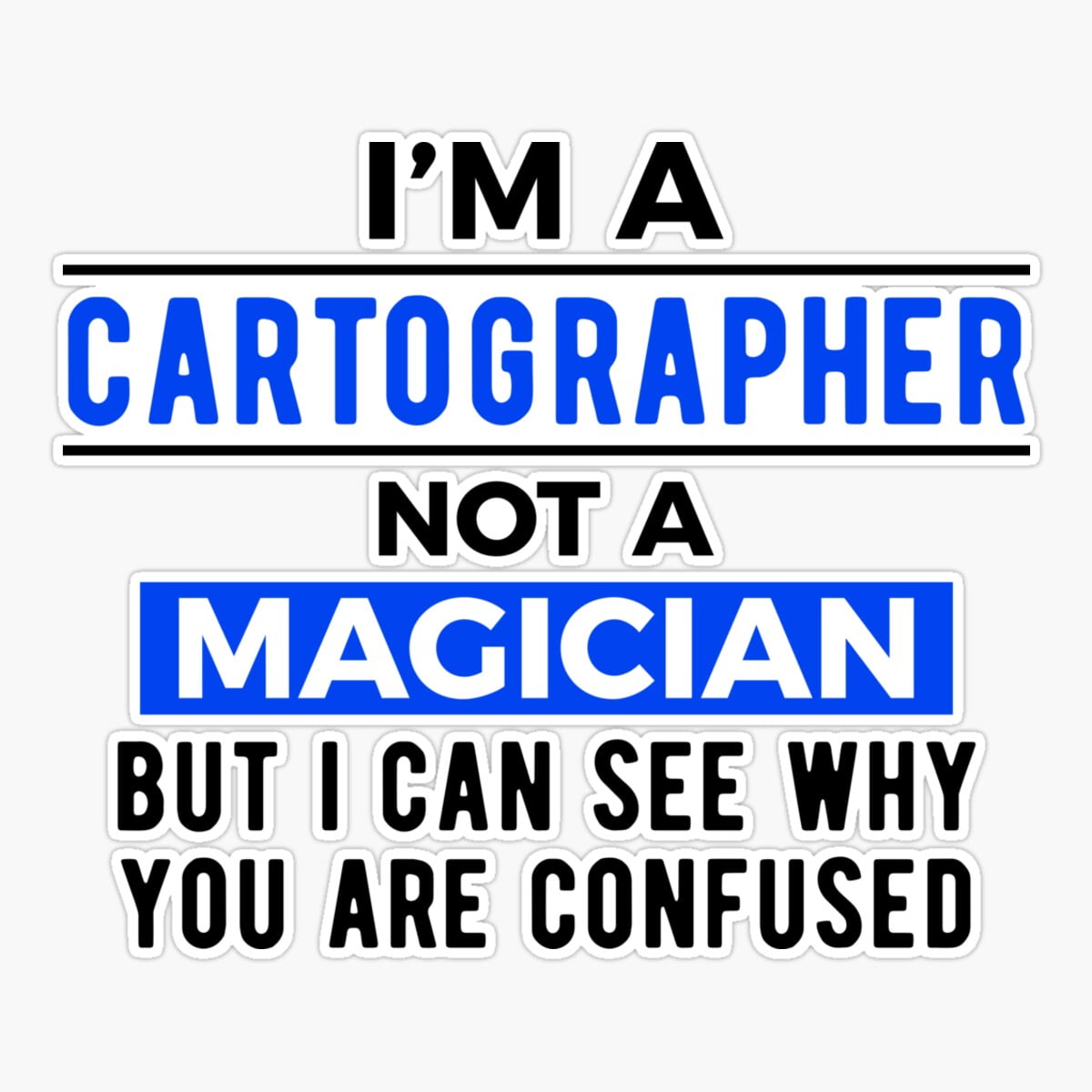 Maneki Cartographer Cartography Joke Sticker, Phone Decal Water Bottle ...