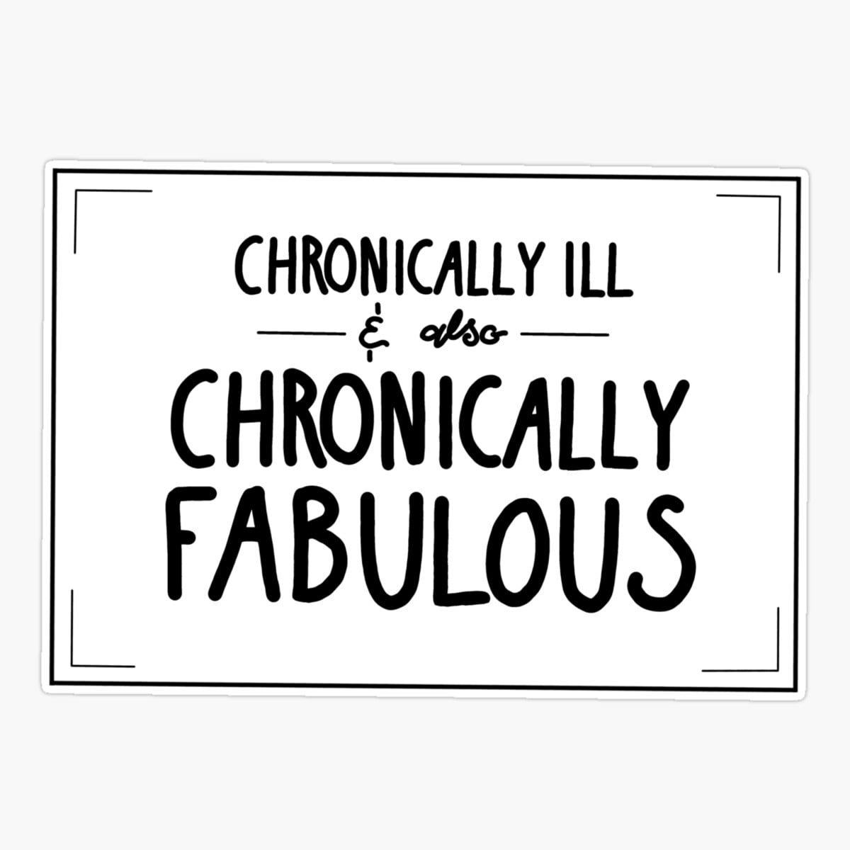 Maneki Chronically Ill And Chronically Fabulous! (Plain White) Er ...