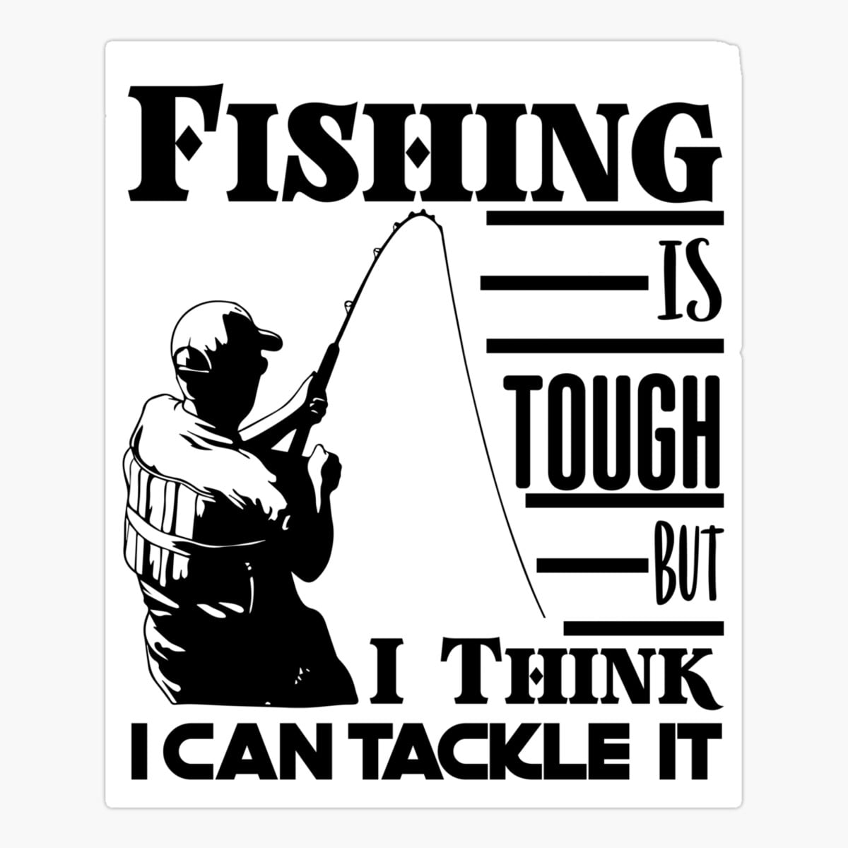 Maneki Cool Fishing Is Tough But I Think I Can Tackle It Retirement Er ...