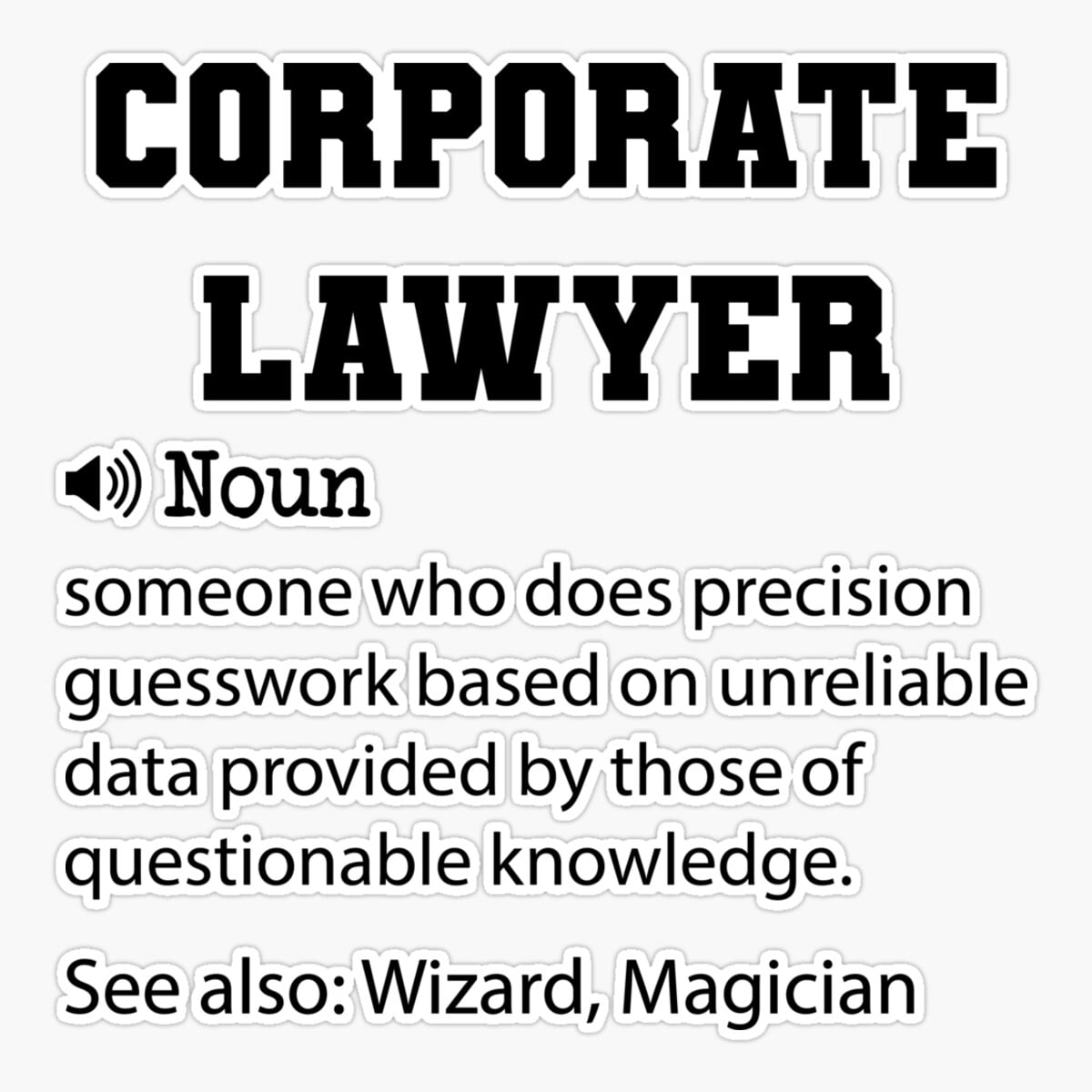 Maneki Corporate Lawyer Definition, Funny Corporate Lawyer Quote, Cool ...
