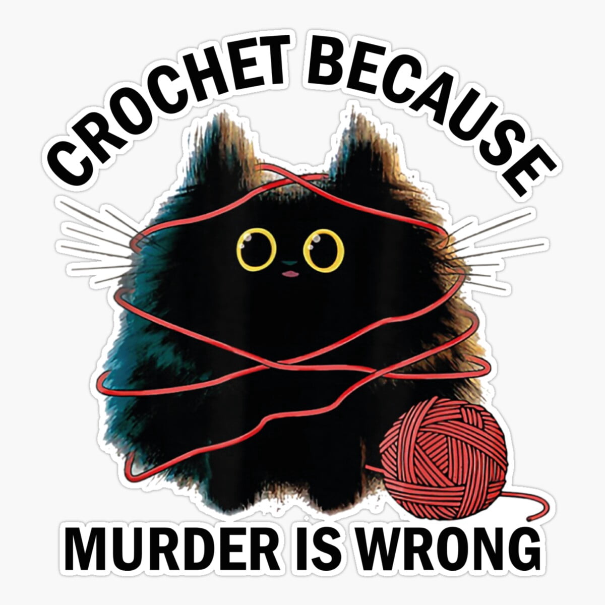 Maneki Crochet Because Murder Is Wrong Unny Vintage Cat Sticker, Phone ...