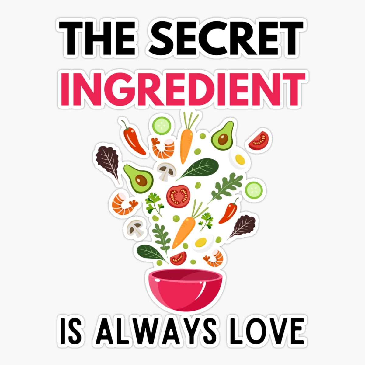 Maneki Cute Cooking Quotes The Secret Ingredient Is Always Love Che ...