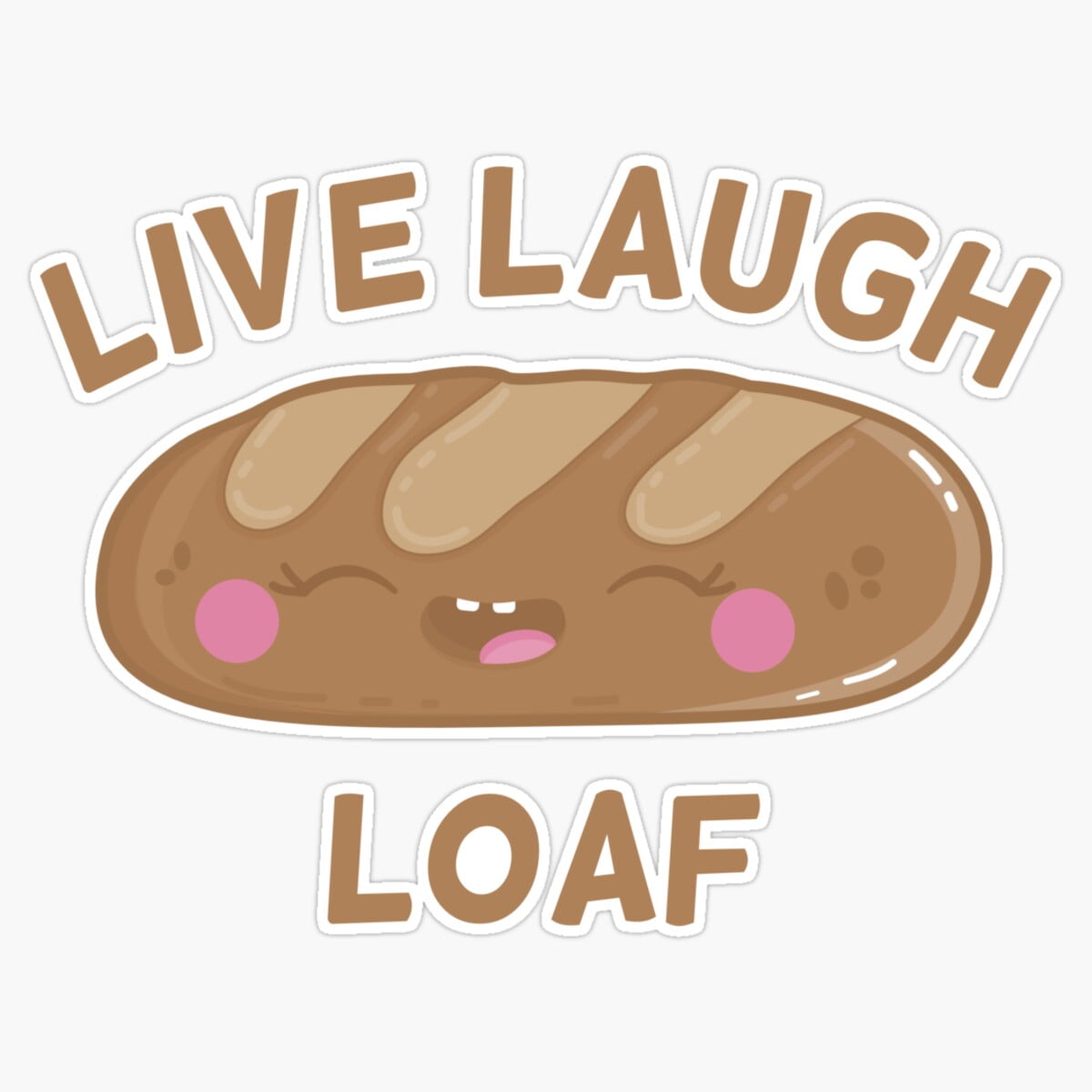 Maneki Cute Kawaii Bread Live Laugh Loaf Food Pun Quote Er, Phone Decal ...