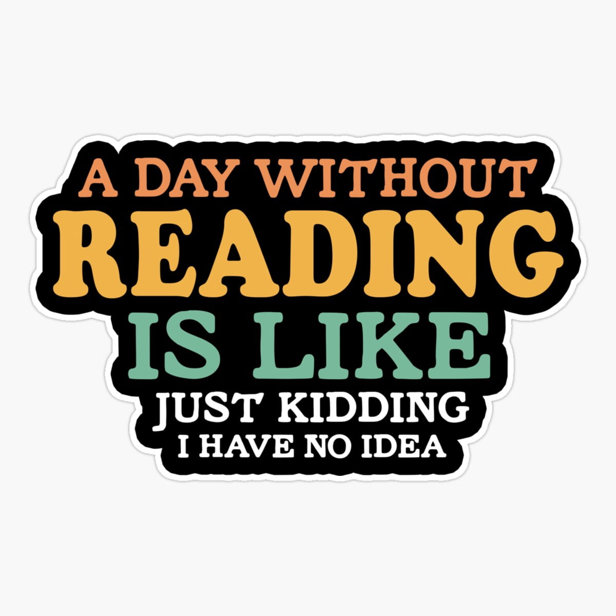 Maneki Day Without Reading Cute Unny Retro Book Lover Quote Reading ...