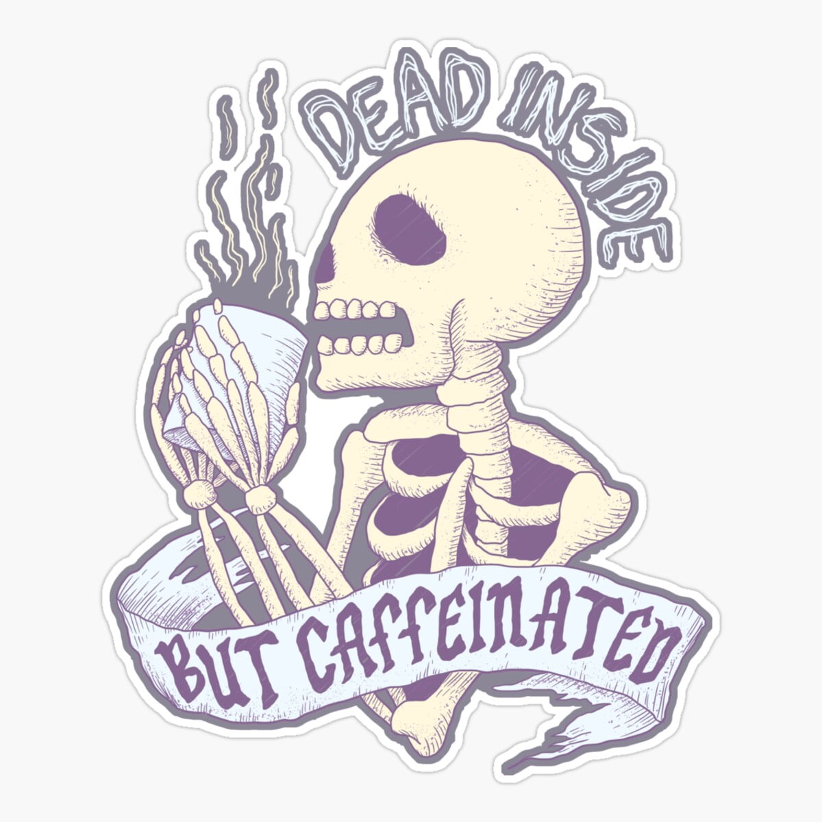 Maneki Dead Inside But Caffeinated Skeleton Er, Phone Decal Water ...