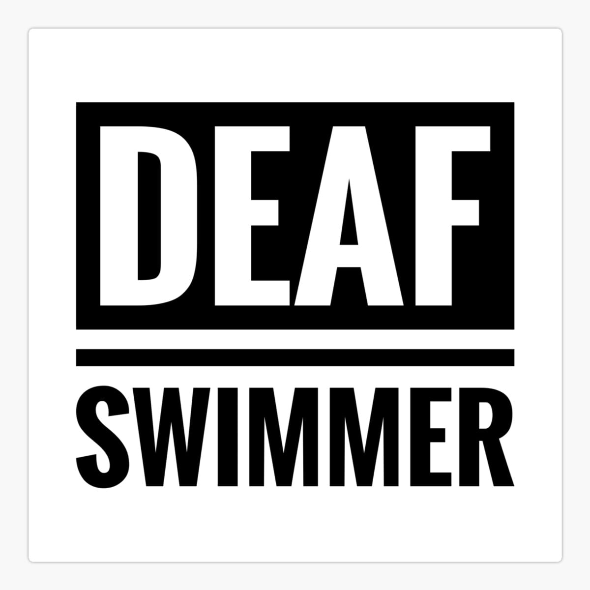 Maneki Deaf Swimmer Black And White Deaf Awareness Swimmer Slogan Er ...