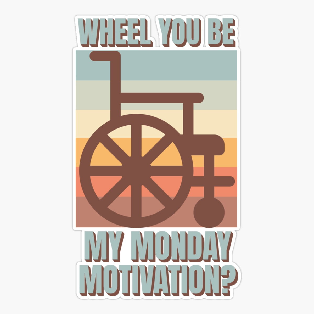 Maneki Disability Community . Wheel You Be My Monday Motivation? Er ...