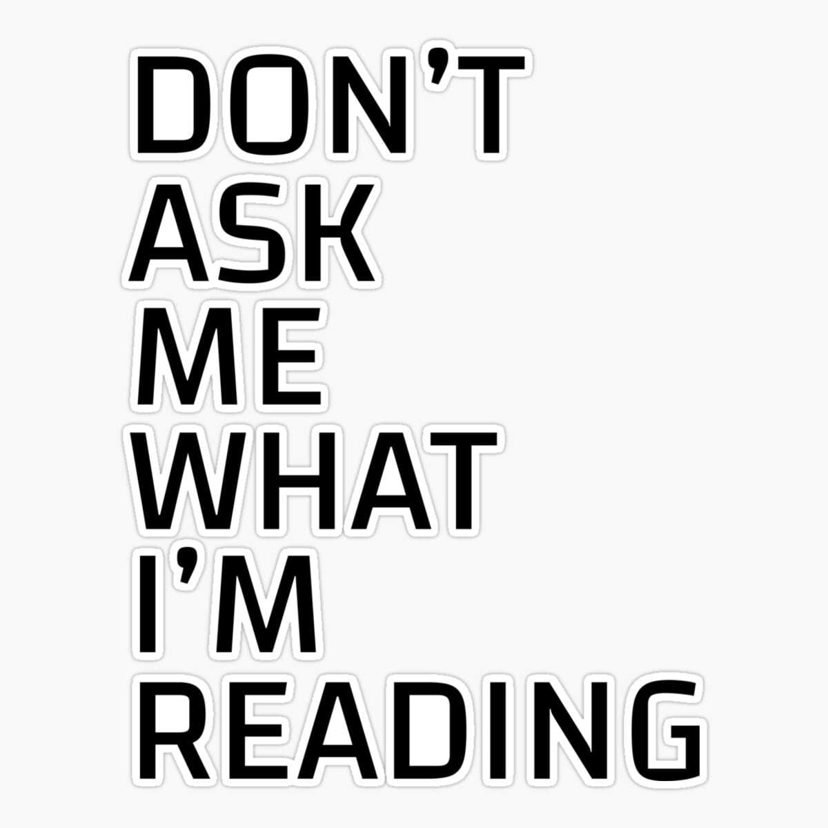 Maneki Don’T Ask Me What I’M Reading Sticker Sticker, Phone Decal Water ...
