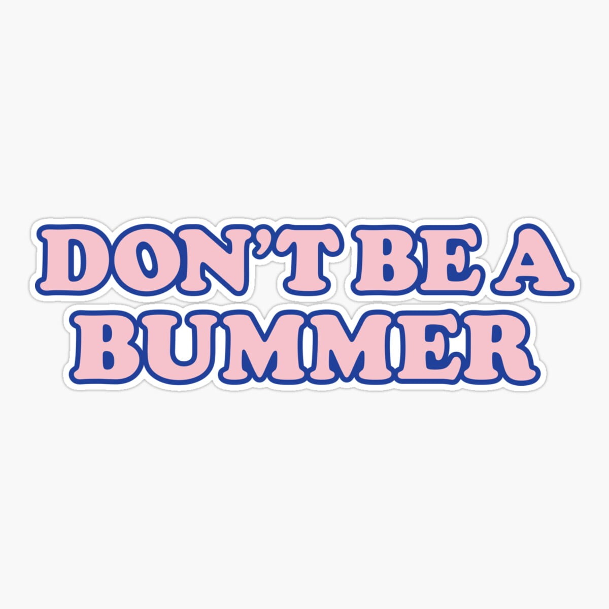 Maneki Don'T Be A Bummer Sticker, Phone Decal Water Bottle Stickers Car ...