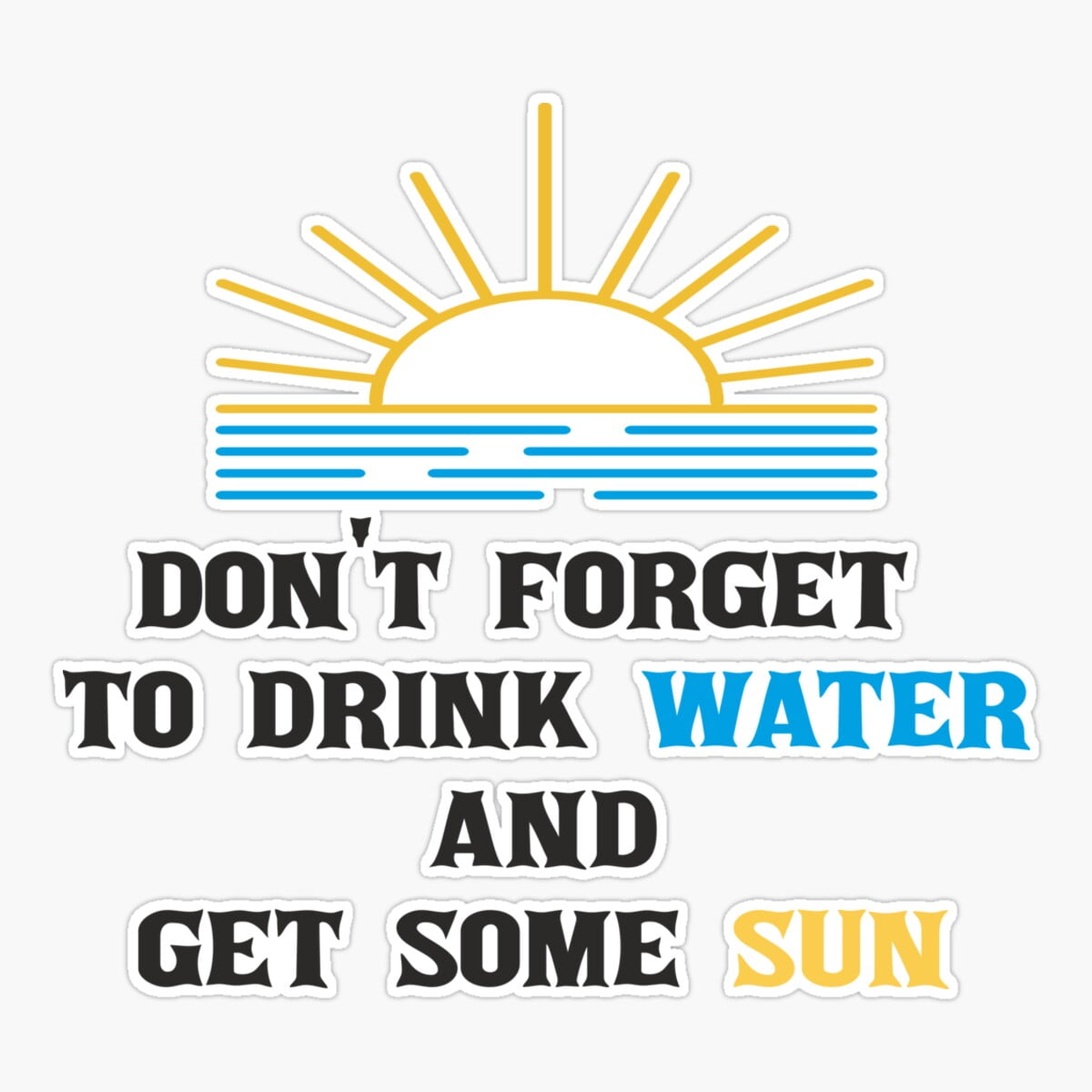 Maneki Don'T Forget To Drink Water And Get Some Sun Er, Phone Decal ...