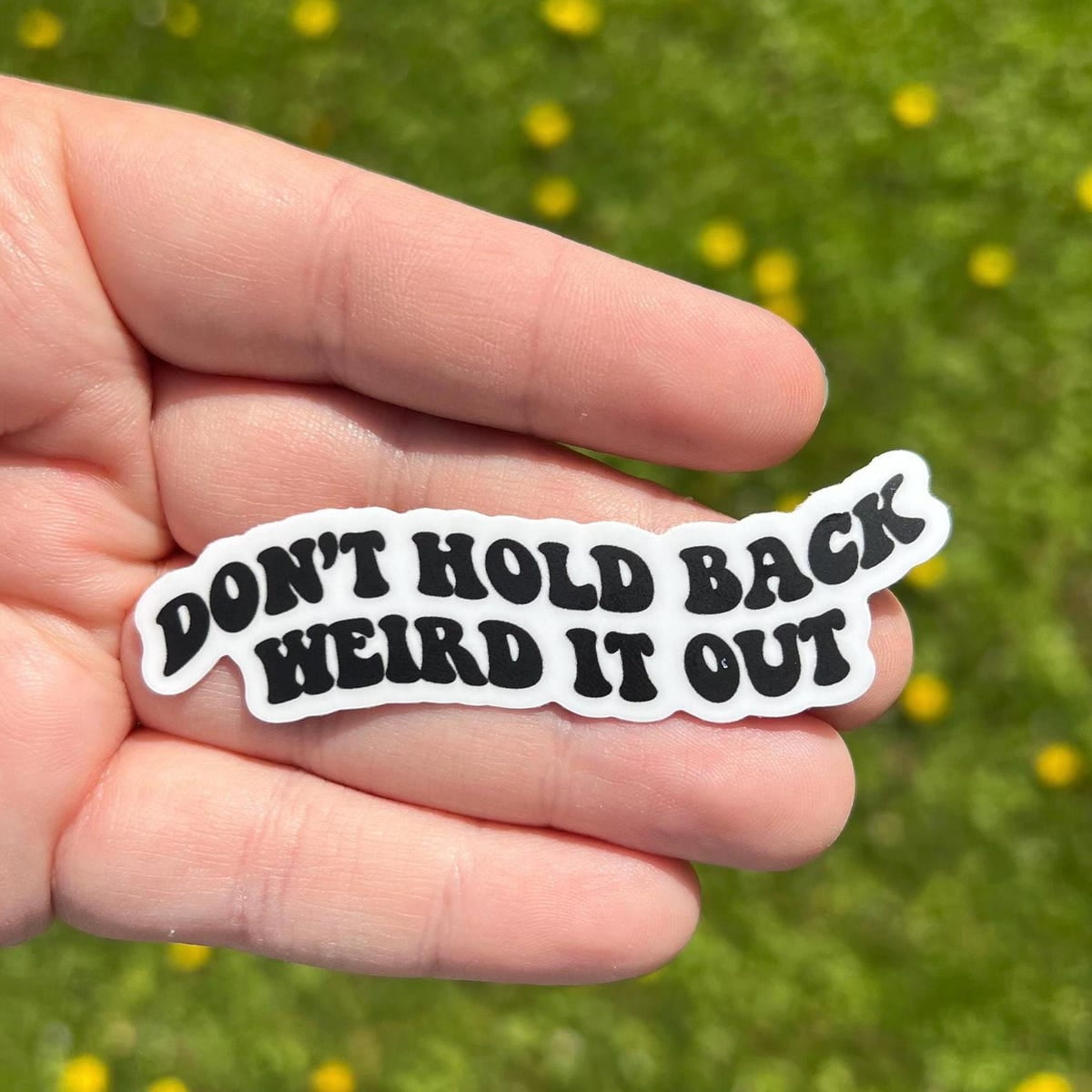 Maneki Don’T Hold Back Weird It Out Sticker, Positive Affirmations Gift ...