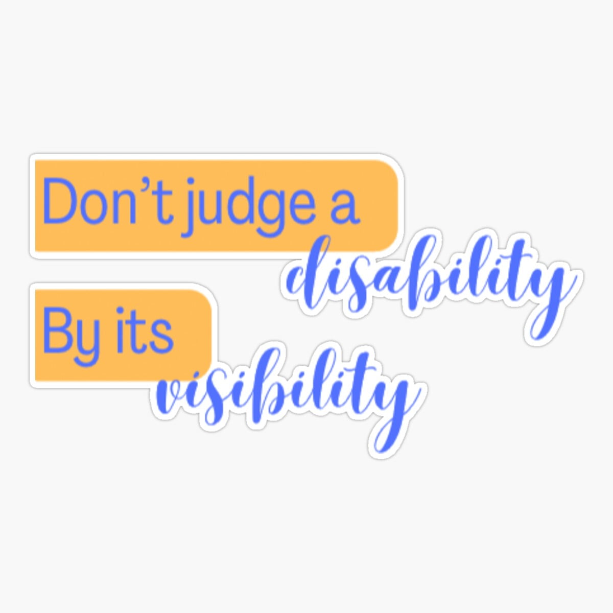 Maneki Don'T Judge A Disability By Its Visibility Er, Phone Decal Water ...