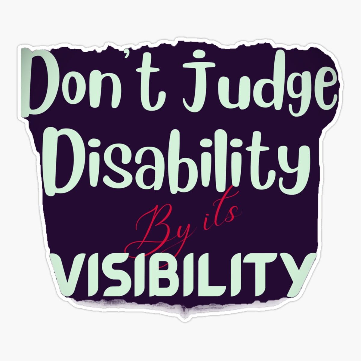Maneki Don_T Judge Disability By Its Visibility Er, Phone Decal Water ...