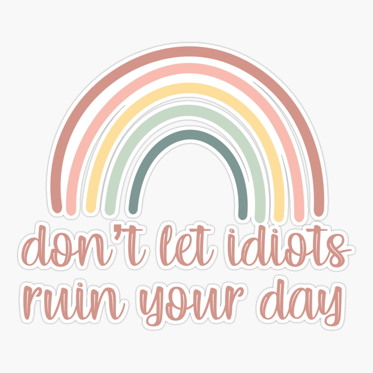 Maneki Don'T Let Idiots Ruin Your Day Gift For Mother / Best Friend Er ...