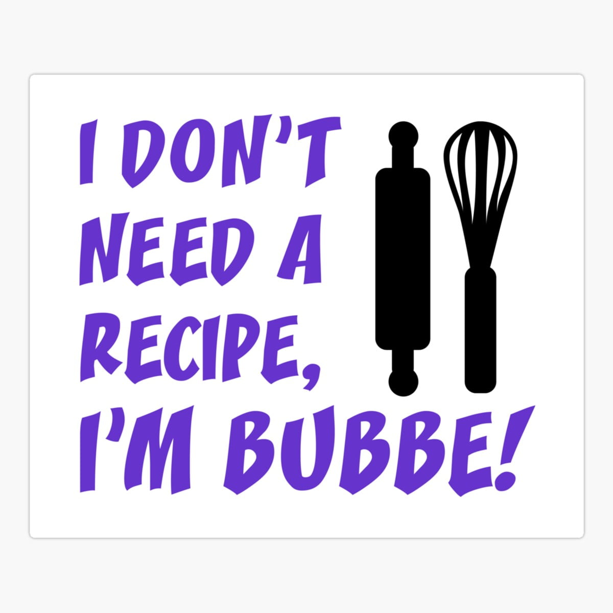 Maneki Don'T Need Recipe Bubbe Jewish Grandmother Sticker, Phone Decal ...