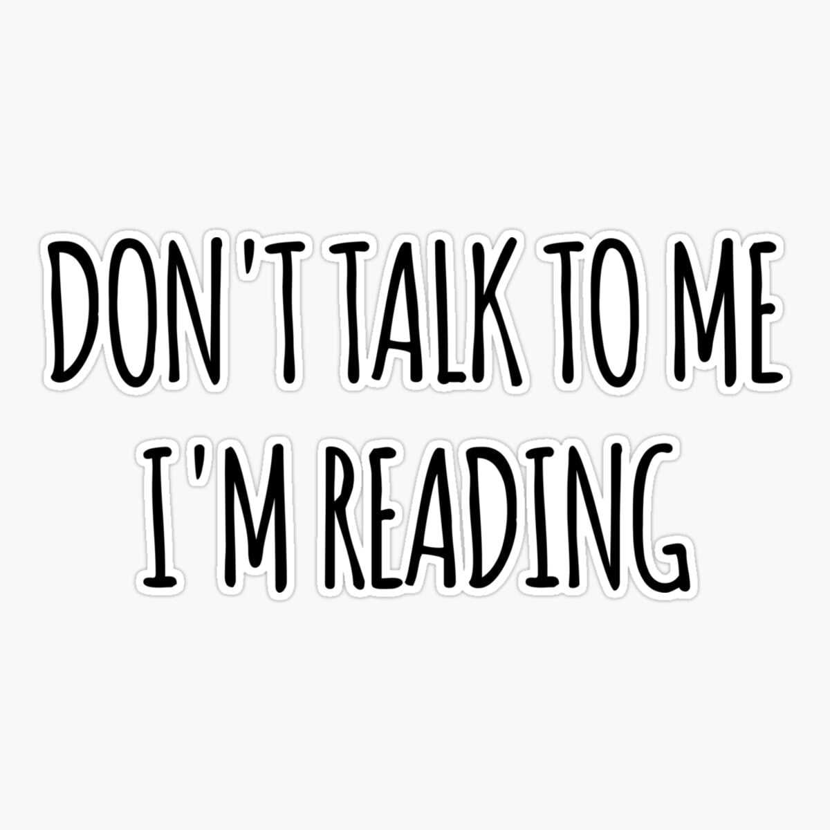Maneki Don'T Talk To Me I'M Reading - Unny Text Simple Ont - Ironic ...