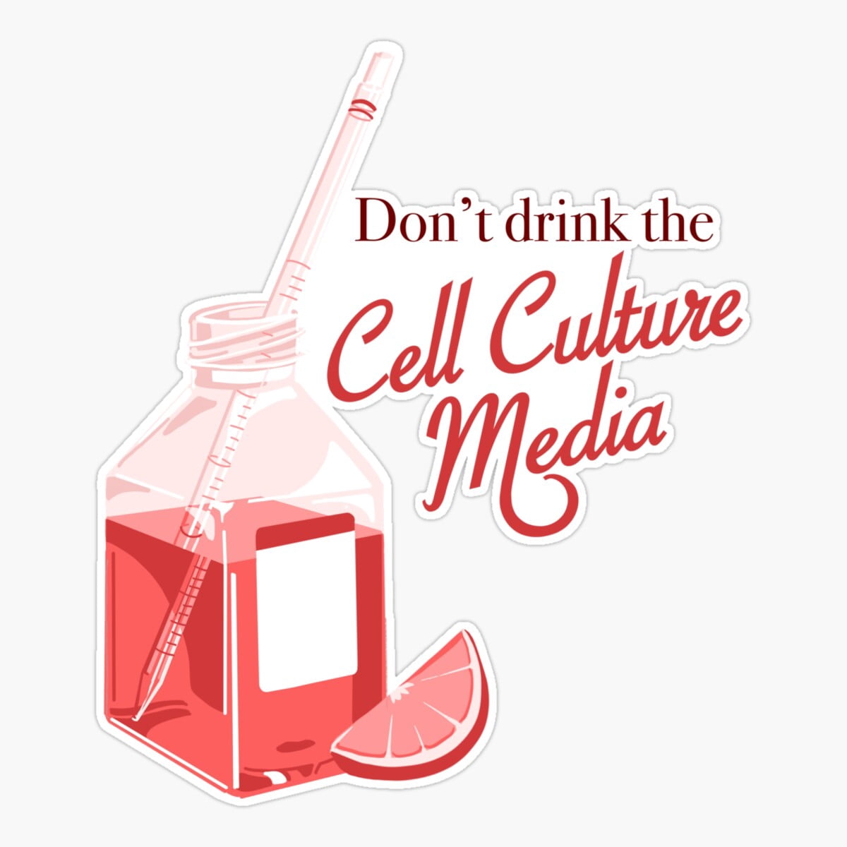 Maneki Dont Drink The Cell Culture Media Er, Phone Decal Water Bottle ...