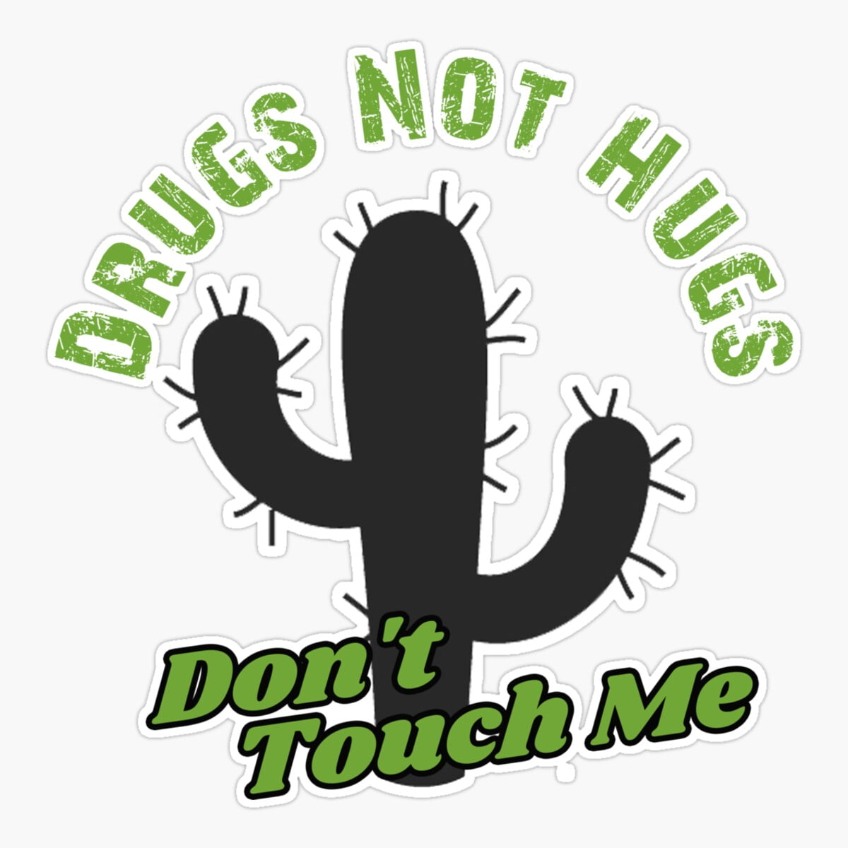 Maneki Drug Not Hugs Don'T Touch Me Humor Funny Sarcasm Sarcastic Er ...