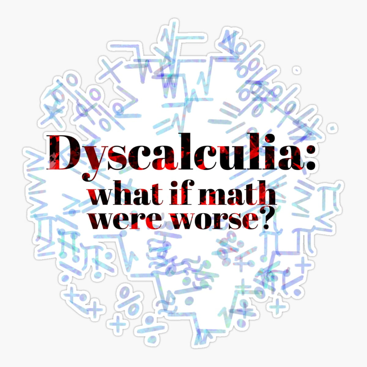 Maneki Dyscalculia: What If Math Were Worse? Er, Phone Decal Water ...