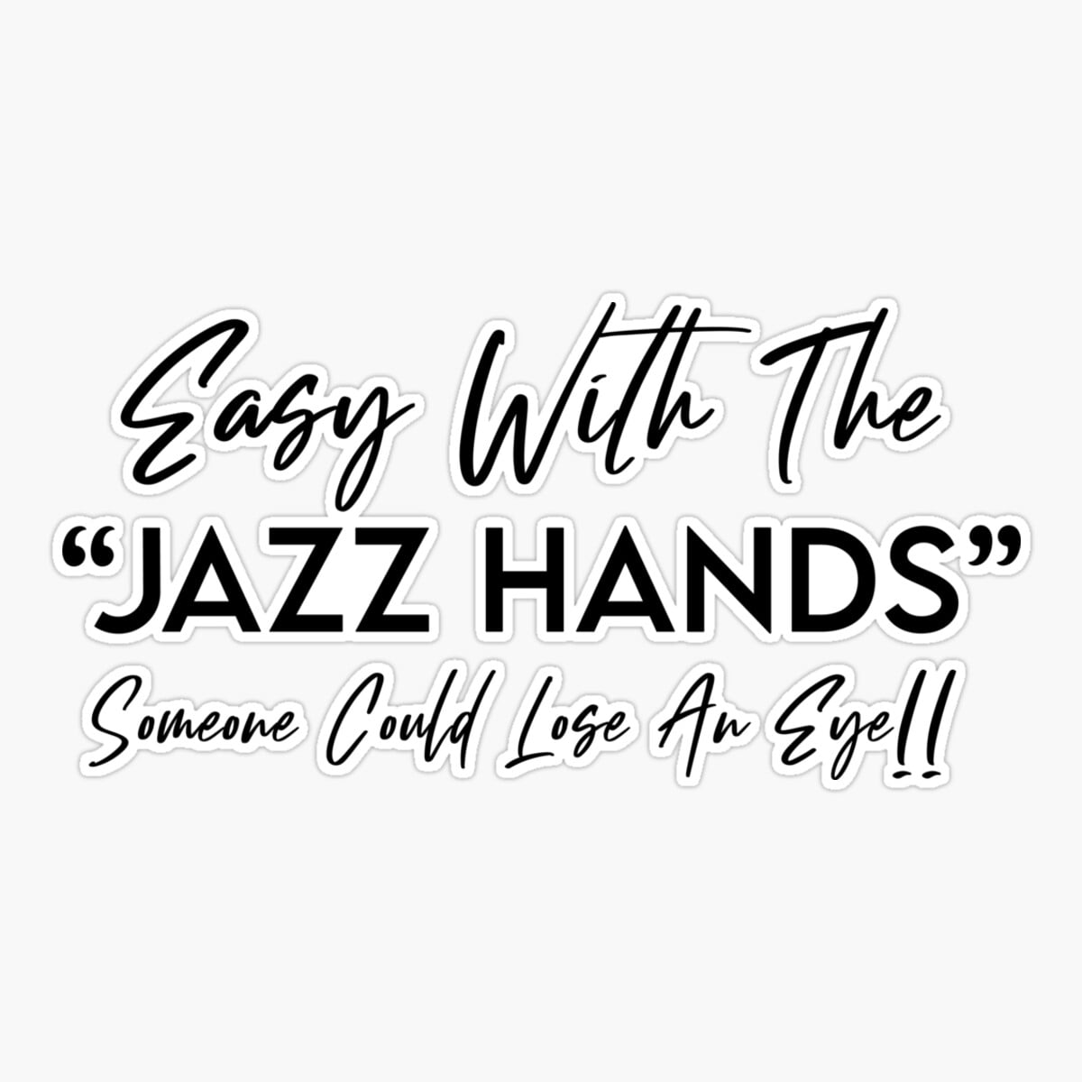 Maneki Easy With The Jazz Hands Er, Phone Decal Water Bottle Stickers ...